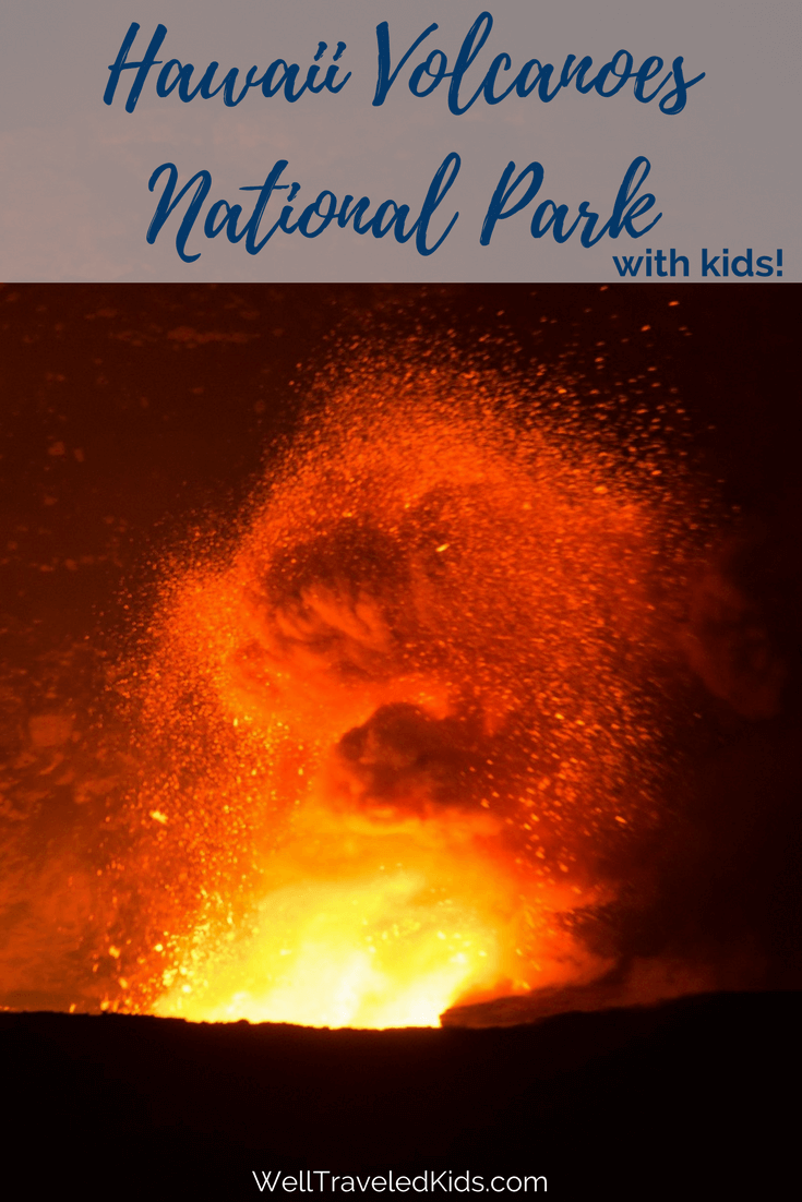 A Family Visit to Hawai'i Volcanoes National Park - Well Traveled Kids