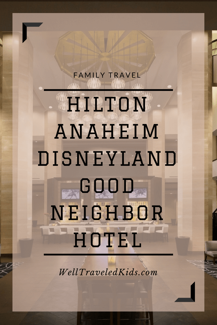 Hilton Anaheim: The Most Deluxe Disneyland Good Neighbor Stay