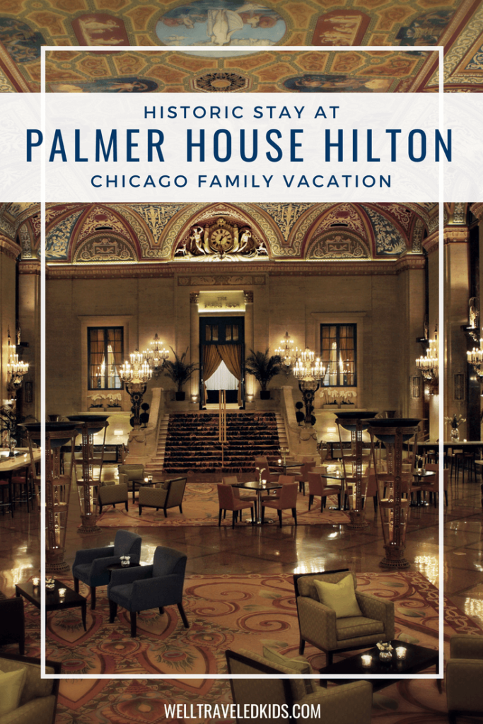 Where to Stay in Chicago With Kids: The Palmer House, A Hilton Hotel